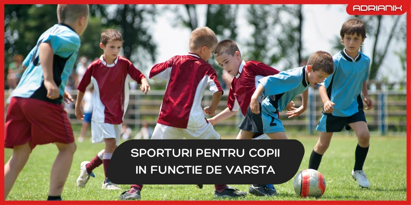 14 sporturi pentru copii, in functie de varsta lor + recomandari